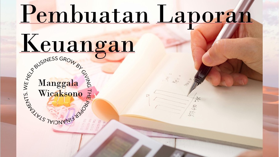 Pembuatan Laporan Keuangan dengan standar SAK-ETAP / EP dan PSAK