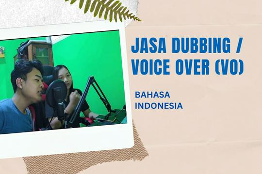 JASA DUBBING / VOICE OVER (VO) BAHASA INDONESIA