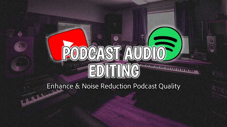 PODCAST AUDIO EDITING untuk YouTube atau Spotify