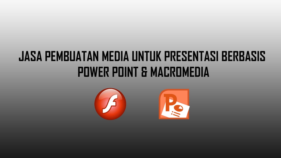 Jasa pembuatan media presentasi berbasis PPT&Macromedia
