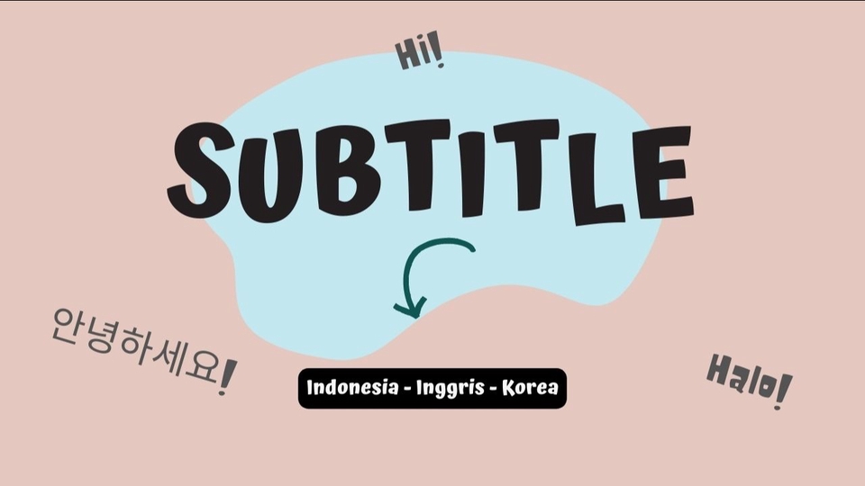 Jasa pembuatan subtitle untuk video singkat (ENG-ID, KR-ID/ENG)