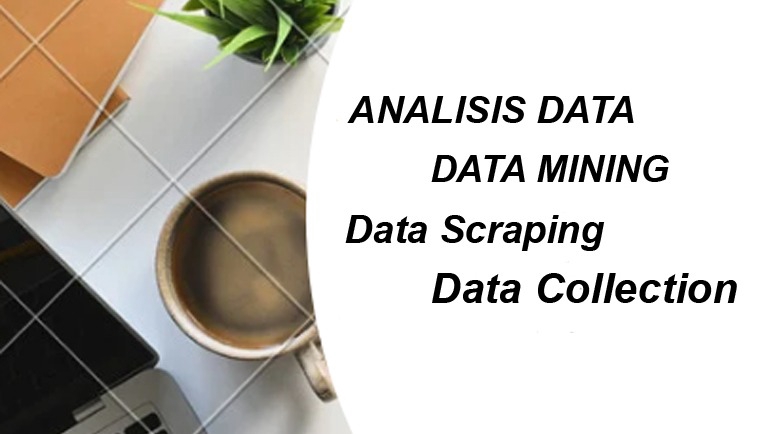 Analisis Data | Data Mining | Data Scraping | Data Collection