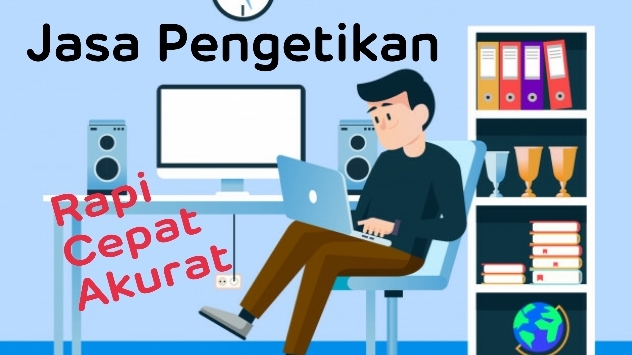 Jasa Pengetikan Rapi-Cepat-Akurat