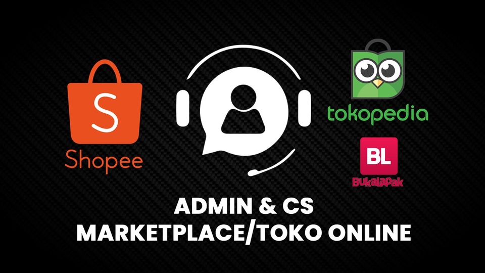 Admin & Customer Service Marketplace/Toko Online (Tokopedia, Shopee ...