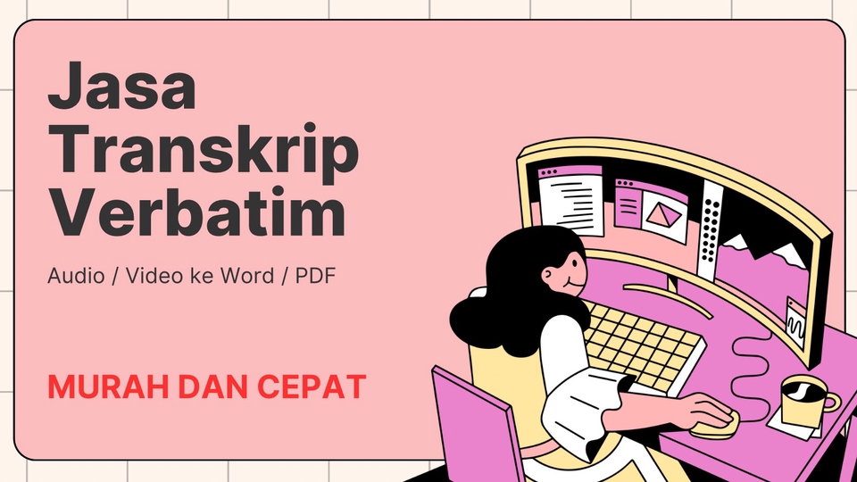 Jasa Transkrip VERBATIM Murah, Cepat, Rapi, Translate dari Audio ke PDF