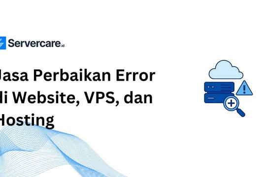 Perbaikan Error di Website, Hosting, dan VPS