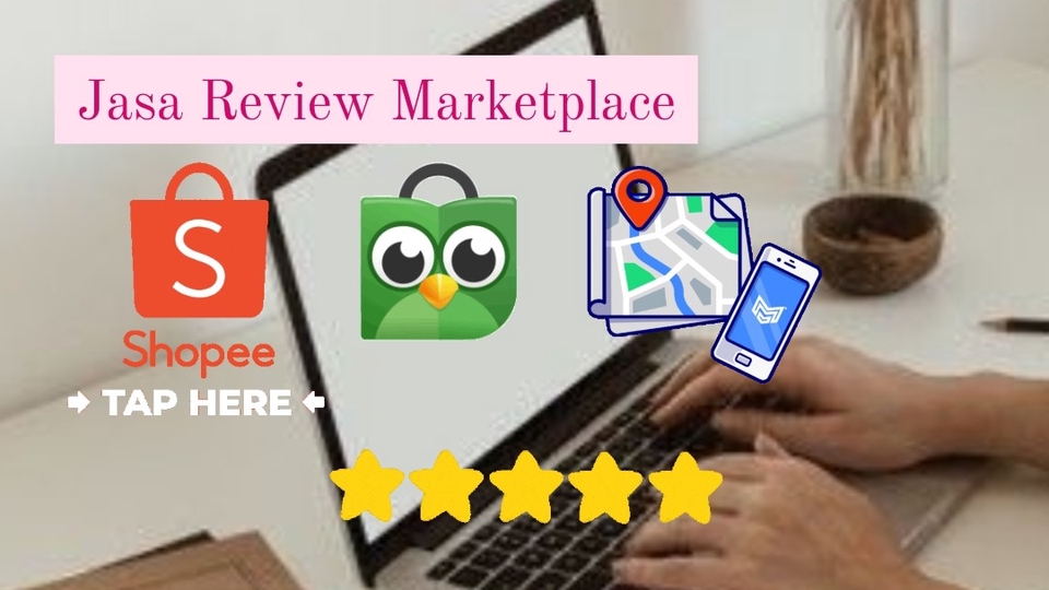 Jasa Review SHOPEE, TOKOPEDIA, GMAP, etc