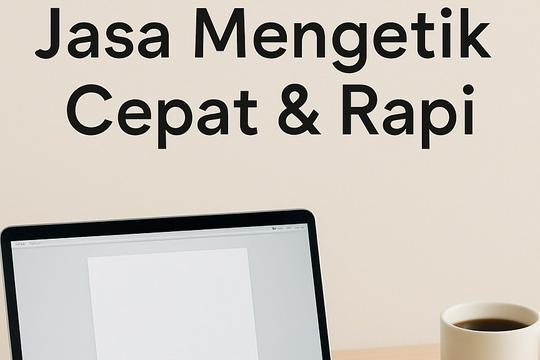 Jasa Mengetik Ulang Dokumen, Tugas, Makalah, dan Skripsi Cepat & Rapi