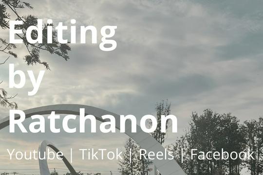 Editing by Ratchanon | Youtube,Tiktok,Reels,Vlog