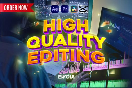 High Quality Editing