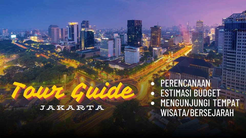 TRAVELING JAKARTA | Planning / Estimasi Biaya / Tour Guide / Penginapan ...