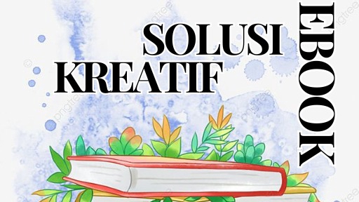 Pembuatan Ebook: Membuat Ide Anda Menjadi Karya Digital