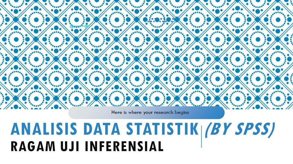 Analisis Data SPSS untuk berbagai Jenis Uji Statsitik