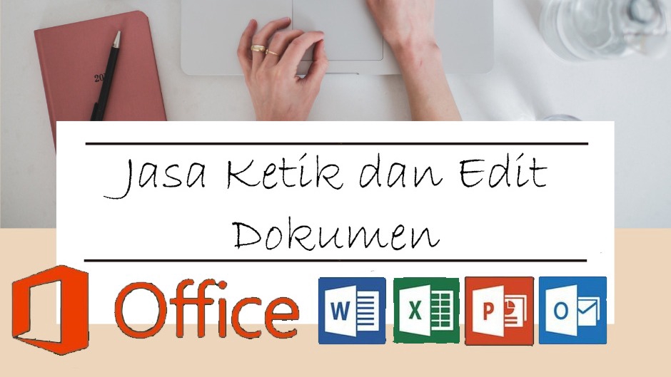 Jasa Ketik dan Edit Dokumen Murah dan Cepat