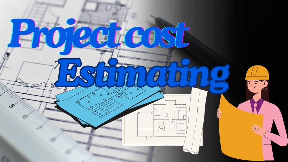 Project Cost Estimating