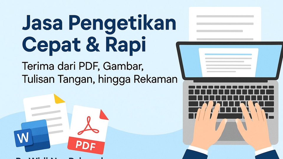 Jasa Pengetikan Cepat & Rapi dari File PDF, Gambar, atau Tulisan Tangan