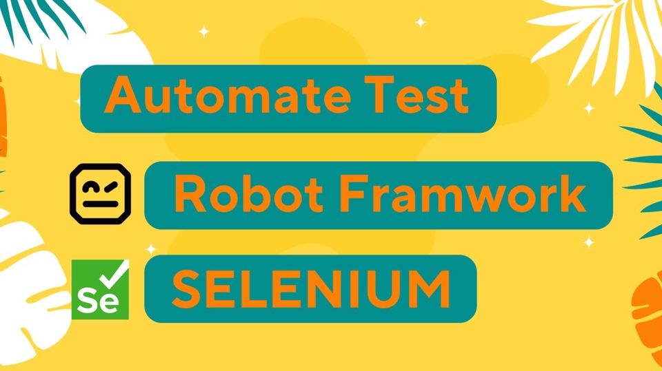รับทำ Automate Test ด้วย Robot Framework และ Selenium