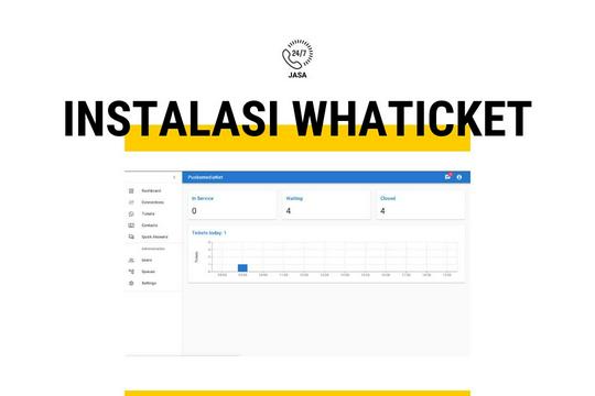 Jasa instalasi Whaticket(Whatsapp Ticketing System)