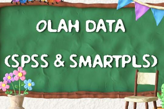 Olah Data (SPSS dan SmartPLS)